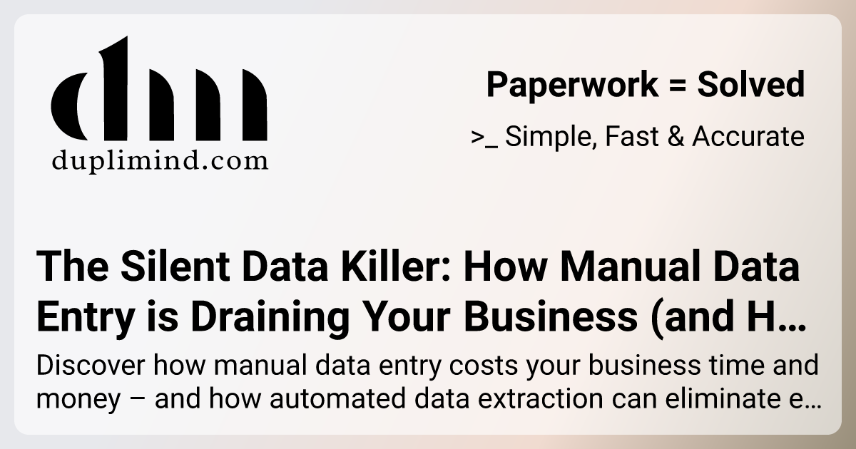 The Silent Data Killer: How Manual Data Entry is Draining Your Business ...